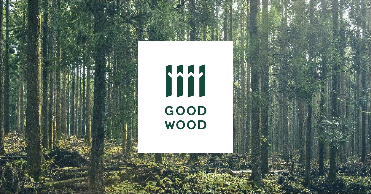 地球にGOODな木を選ぼう：GOOD WOOD（グッドウッド）